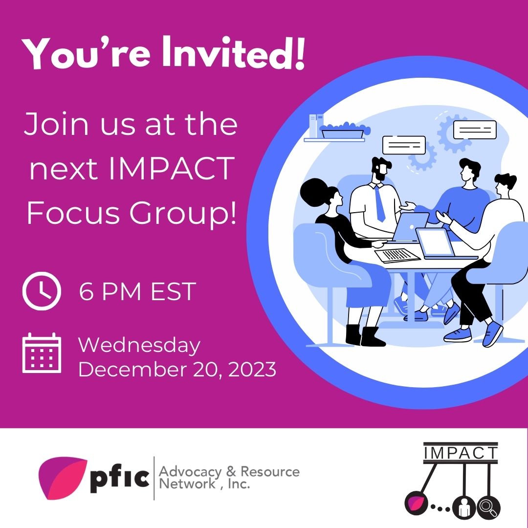 Project IMPACT Focus Group Meeting - PFIC Network